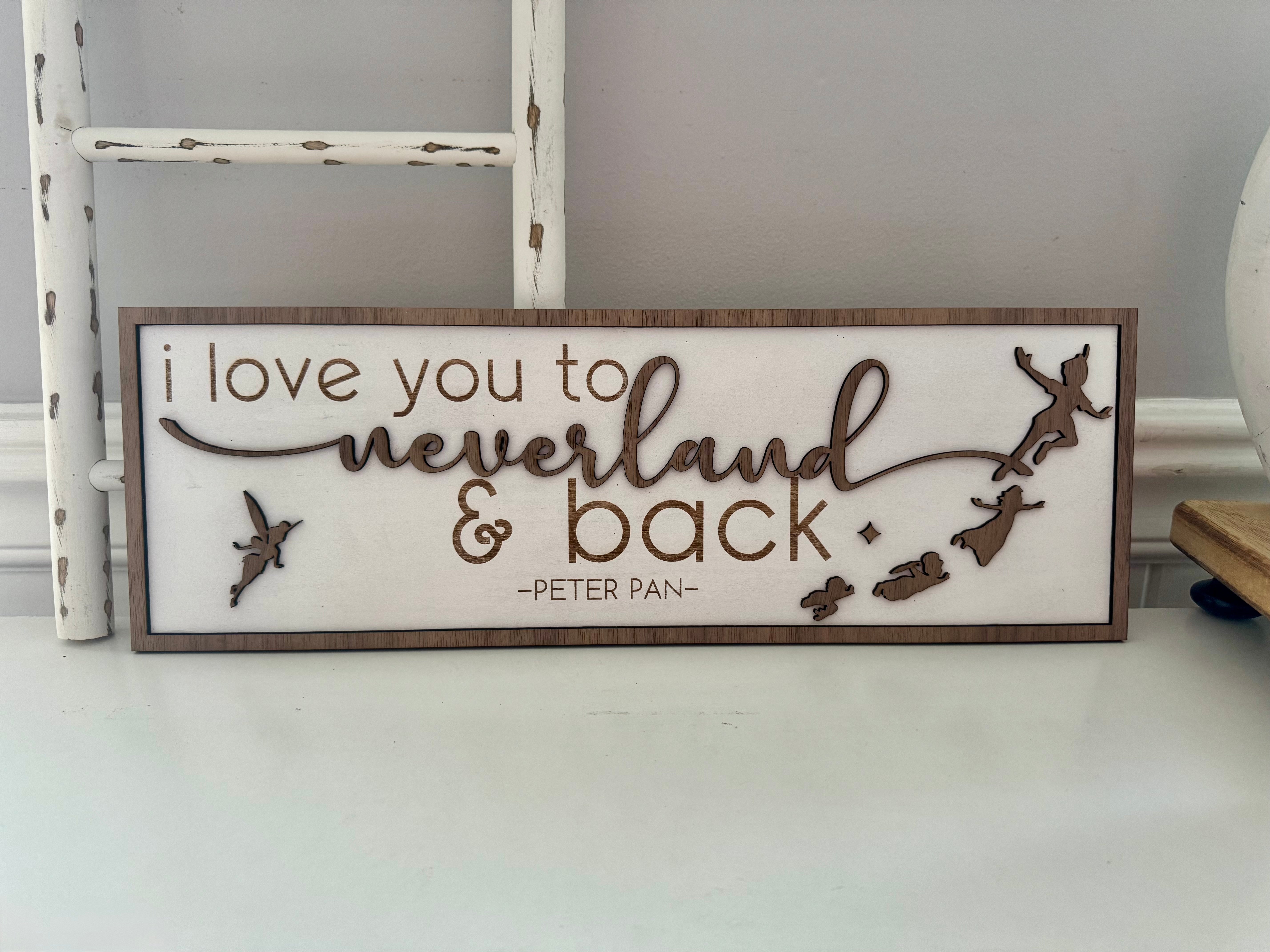Peter Pan-Inspired Wooden Sign – "I Love You to Neverland & Back ...